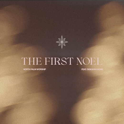 The First Noel (feat. Deborah Hong) by North Palm Worship, Deborah Hong ...