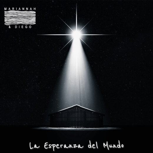 La Esperanza del Mundo by Mariannah y Diego | MultiTracks.com