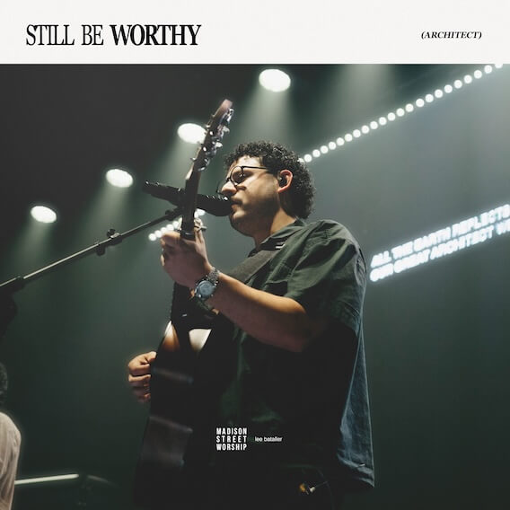 Still Be Worthy (Architect) por Madison Street Worship MultiTracks.com.br